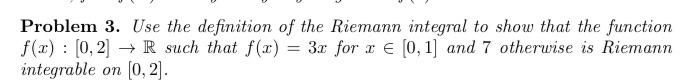 Solved Problem 3. Use the definition of the Riemann integral | Chegg.com