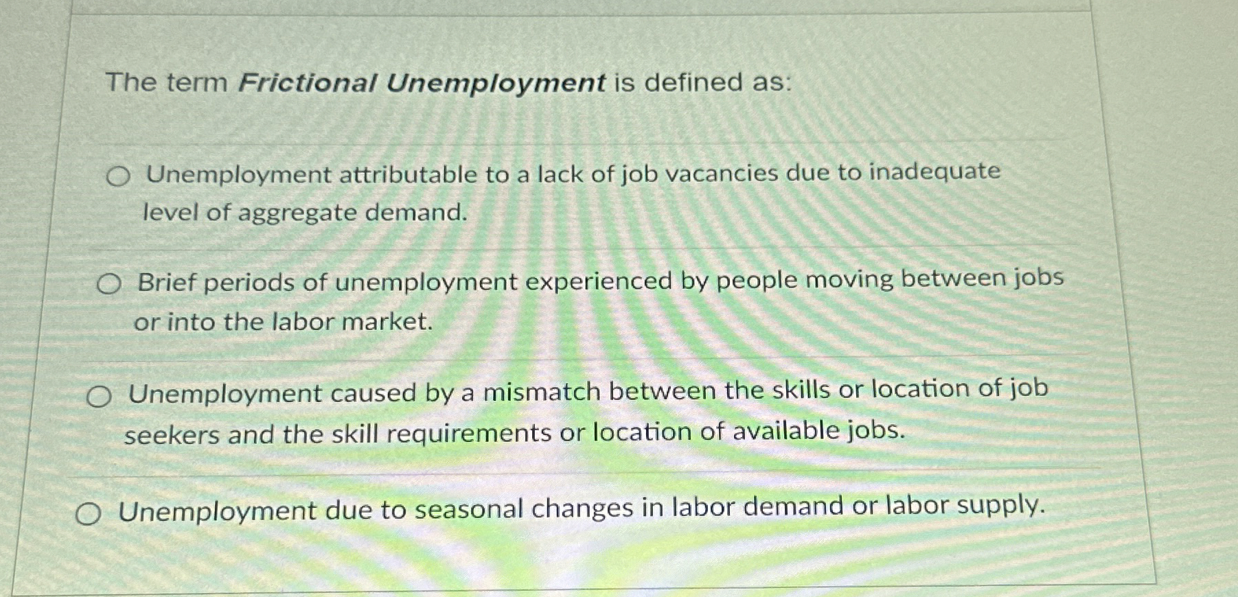 Solved The term Frictional Unemployment is defined | Chegg.com
