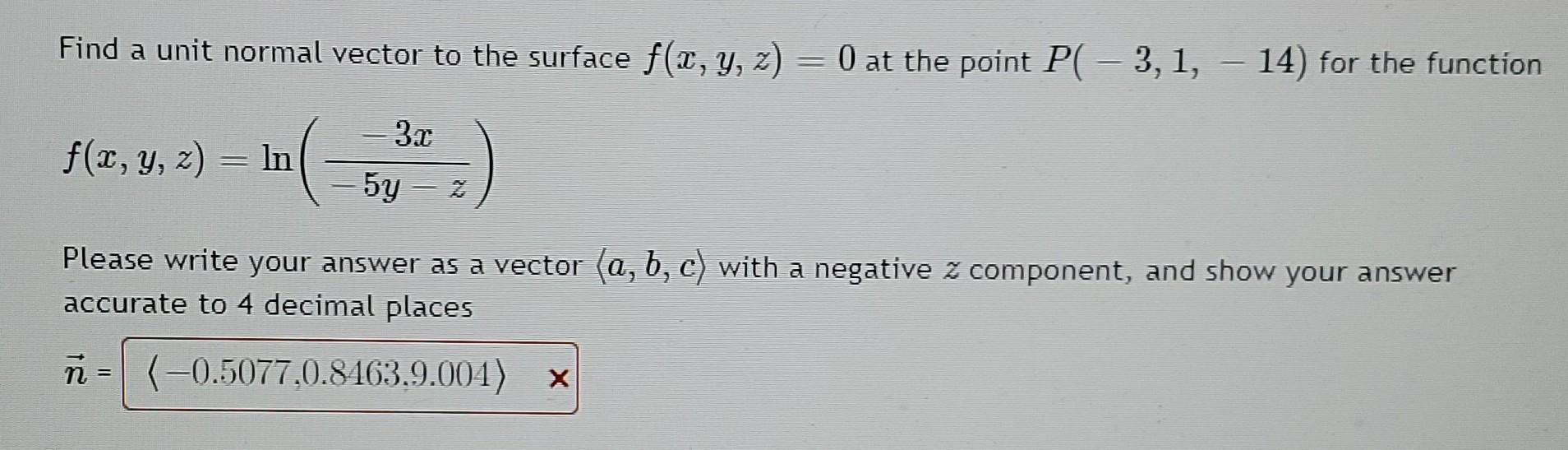 Solved Find a unit normal vector to the surface f(x, y, z) = | Chegg.com