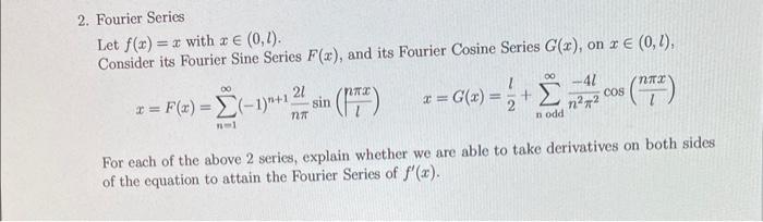 Solved Fourier Series Let f(x)=x with x∈(0,l). Consider its | Chegg.com