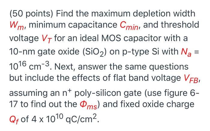 Solved (50 points) Find the maximum depletion width Wm, | Chegg.com
