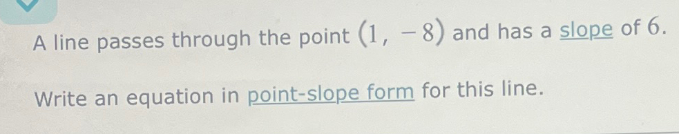 Solved A line passes through the point (1,-8) ﻿and has a | Chegg.com