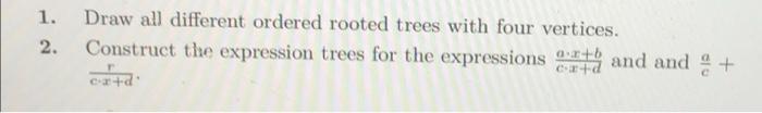Solved 1. Draw all different ordered rooted trees with four | Chegg.com