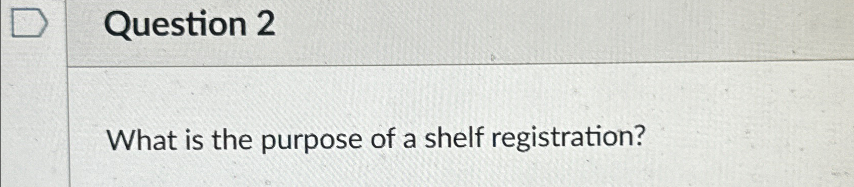 Solved Question 2What is the purpose of a shelf | Chegg.com