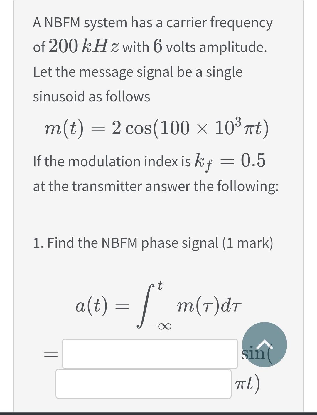 Solved A NBFM system has a carrier frequency of 200 kHz with | Chegg.com
