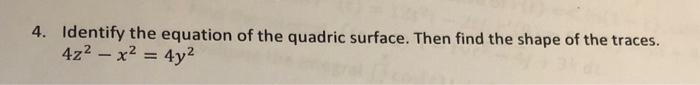 Solved 4. Identify the equation of the quadric surface. Then | Chegg.com