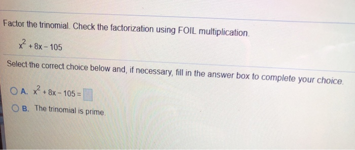 Solved Factor the trinomial. Check the factorization using | Chegg.com