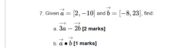 Solved Given vec(a)=[2,-10] ﻿and vec(b)=[-8,23], ﻿find:a. | Chegg.com