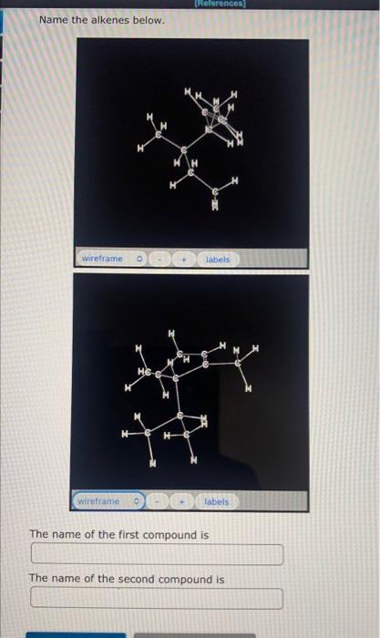 Solved Name the alkenes below. The name of the first | Chegg.com