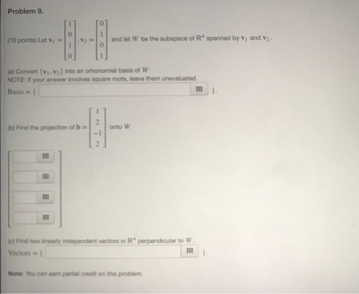 Solved Problem 9. (10 points) Let v = and let W be the | Chegg.com