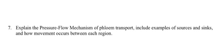Solved 7. Explain the Pressure-Flow Mechanism of phloem | Chegg.com