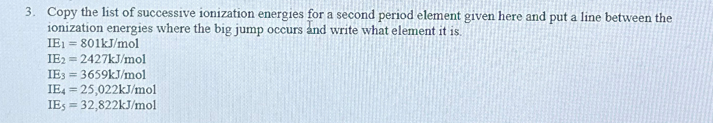 Solved Copy the list of successive ionization energies for a | Chegg.com