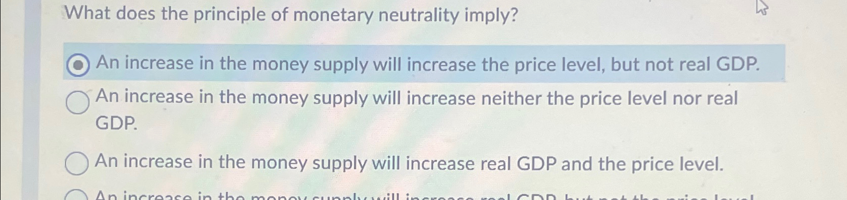 Solved What does the principle of monetary neutrality | Chegg.com