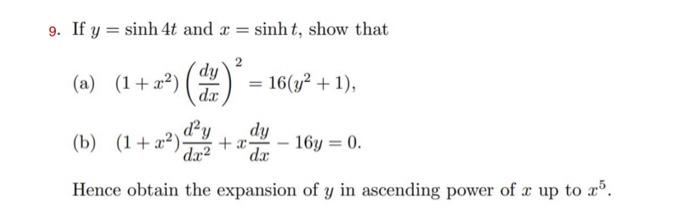 Solved 9. If y = sinh 4t and x = sinht, show that (a) (1+x2) | Chegg.com