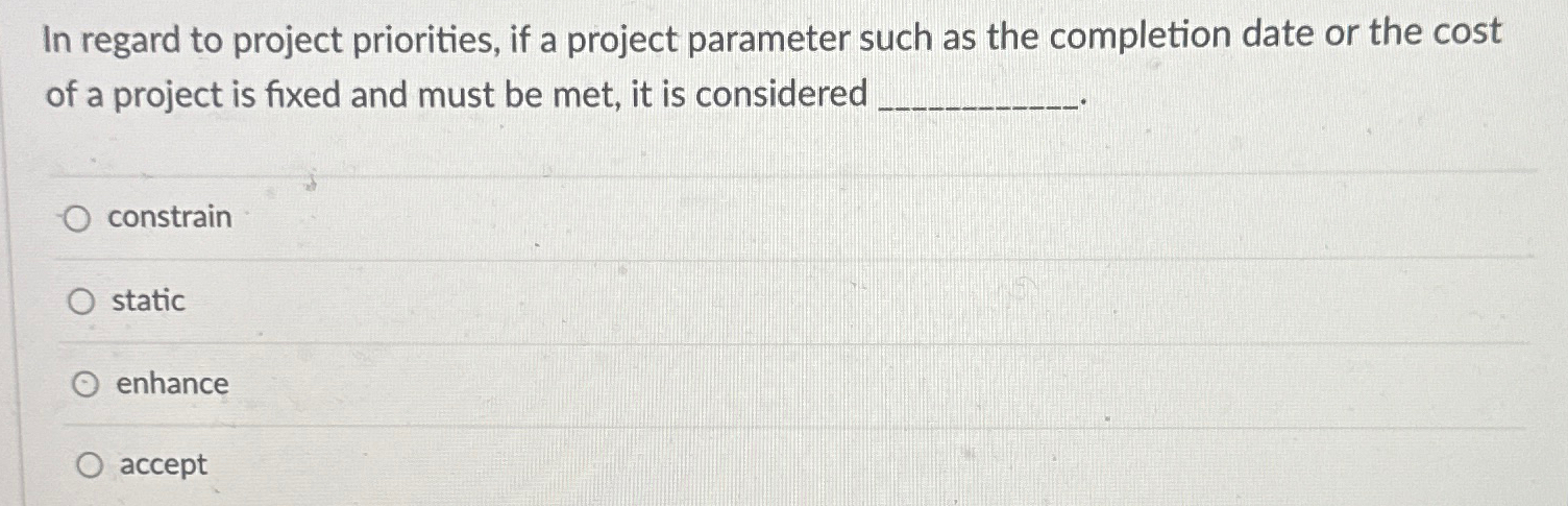 Solved In regard to project priorities, if a project | Chegg.com