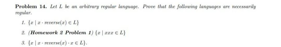 Solved Problem 14. ﻿Let L ﻿be an arbitrary regular language. | Chegg.com