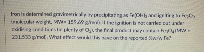 Solved Iron is determined gravimetrically by precipitating | Chegg.com