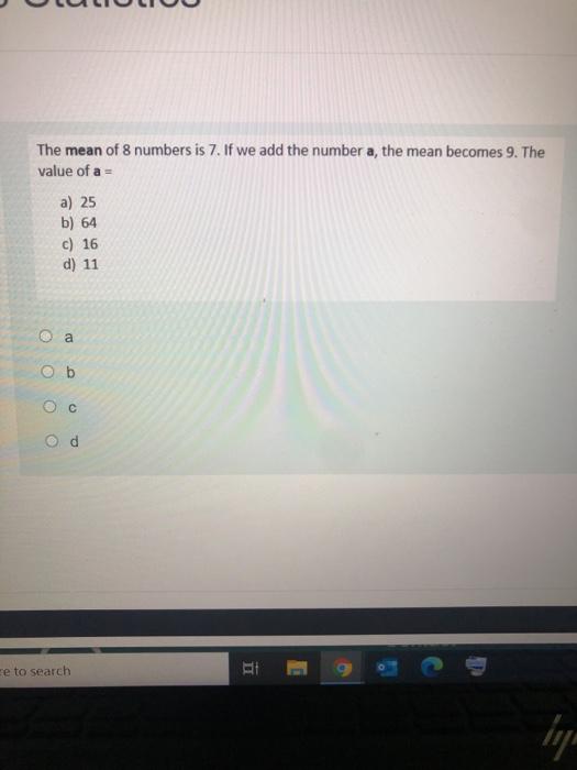 Solved The mean of 8 numbers is 7. If we add the number a, | Chegg.com