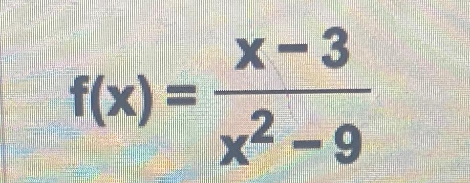 Solved f(x)=x-3x2-9 | Chegg.com