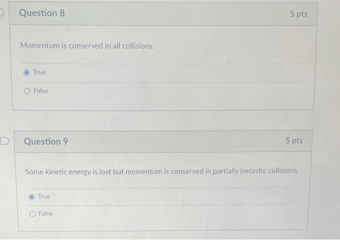 Solved Momentum is conserved in all collisions. True False | Chegg.com