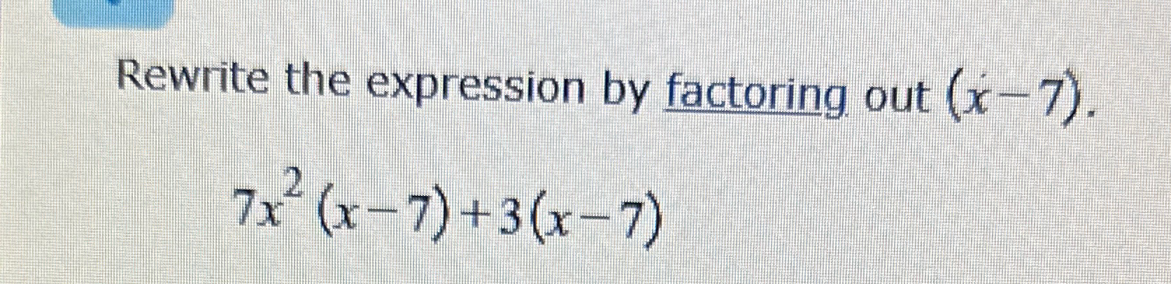 Solved Rewrite the expression by factoring out | Chegg.com