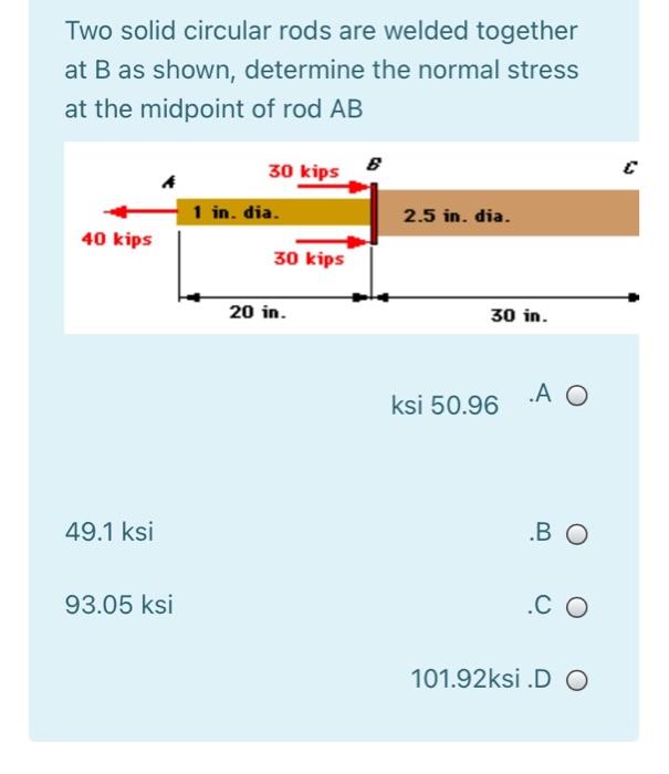 Solved Two solid circular rods are welded together at B as | Chegg.com
