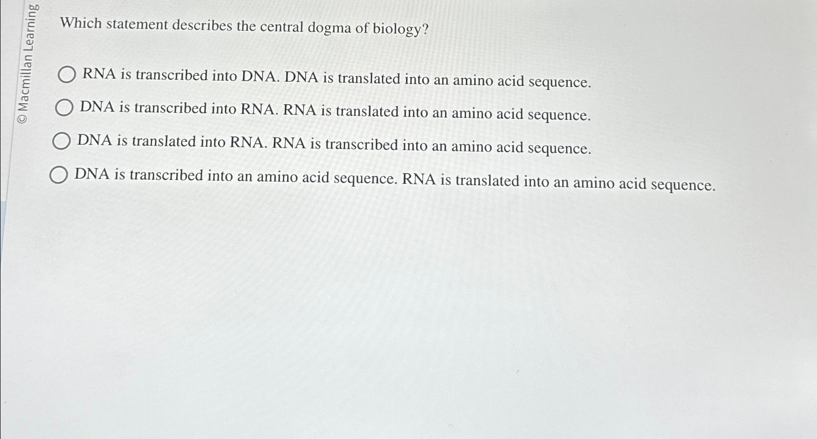 Solved RNA is transcribed into DNA. DNA is translated into | Chegg.com