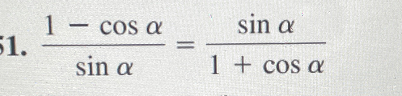 Solved 1-cosαsinα=sinα1+cosα | Chegg.com