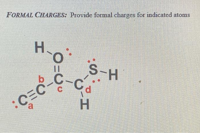 Solved FORMAL CHARGES: Provide formal charges for indicated | Chegg.com