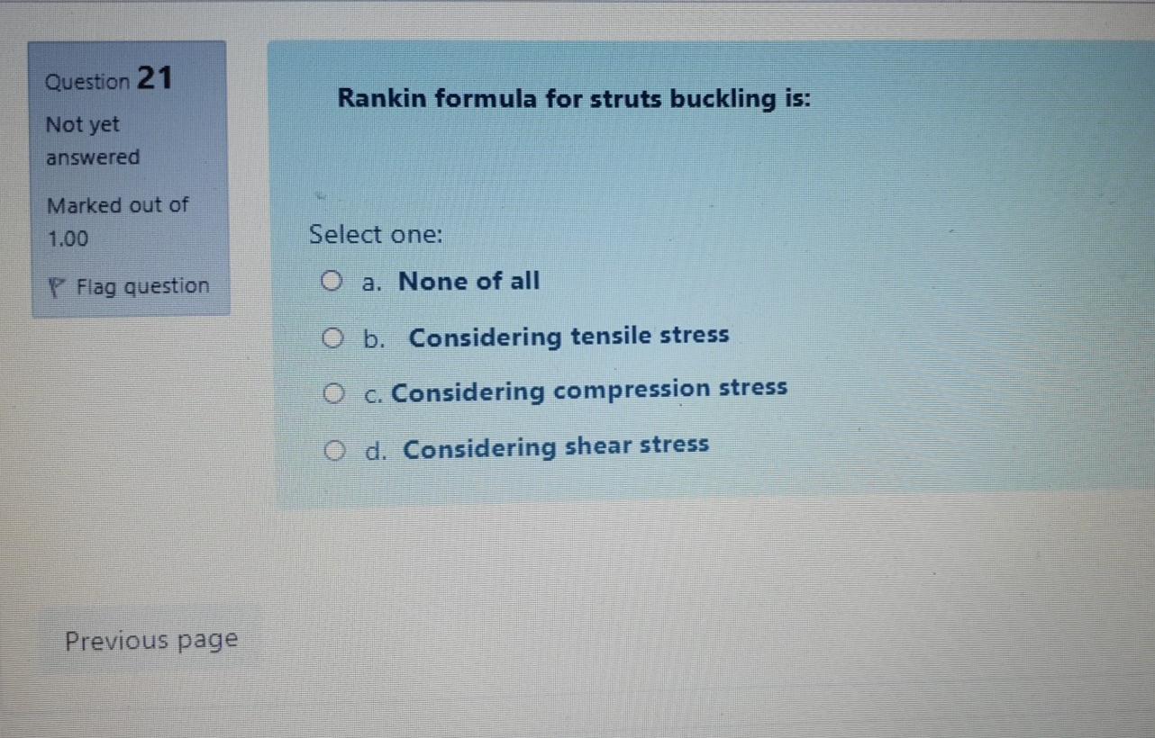 Solved Question 21 Rankin formula for struts buckling is: | Chegg.com