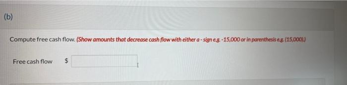 Compute free cash flow. (Show amounts that decrease | Chegg.com