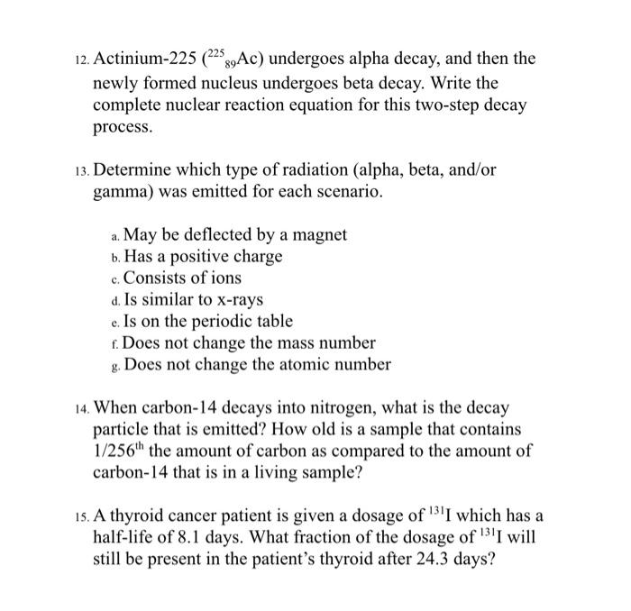 Solved 12. Actinium-225 (2589Ac) undergoes alpha decay, and | Chegg.com