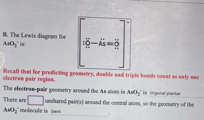 Solved B. The Lewis diagram for AsO2 is: :0-as=0 Recall that | Chegg.com