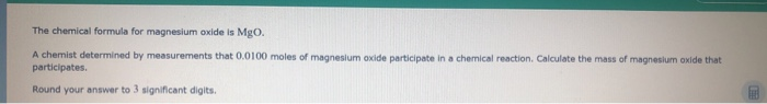 Solved The chemical formula for magnesium oxide is MgO. A | Chegg.com