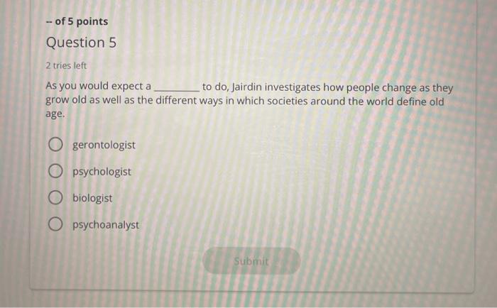 Solved -- of 5 points Question 5 2 tries left As you would | Chegg.com