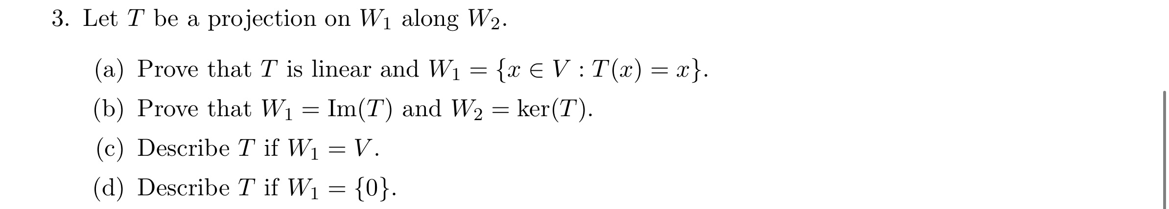 Solved Let T ﻿be a projection on W1 ﻿along W2.(a) ﻿Prove | Chegg.com