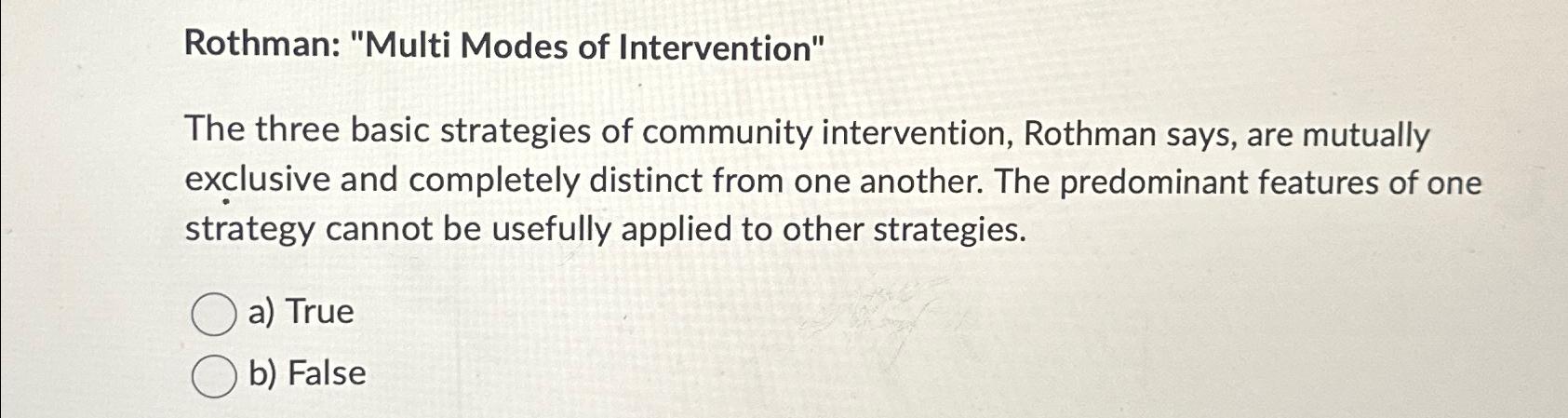 Solved Rothman: "Multi Modes of Intervention"The three basic | Chegg.com