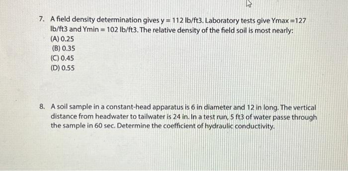 Solved 7. A field density determination gives y=112lb/ft3. | Chegg.com