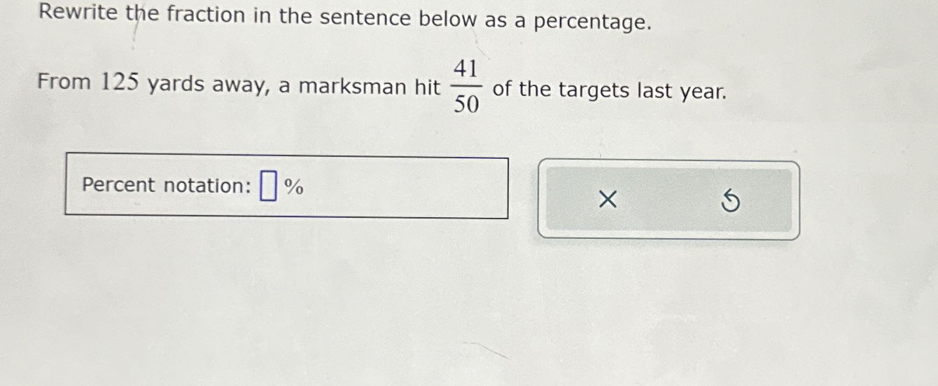 Solved Rewrite the fraction in the sentence below as a | Chegg.com