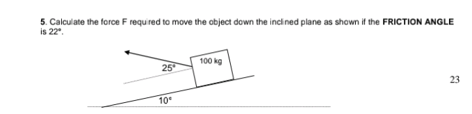 Solved 5. Calculate the force F required to move the object | Chegg.com