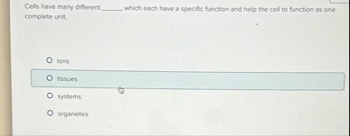 Solved Cells have many different ﻿which each have a | Chegg.com