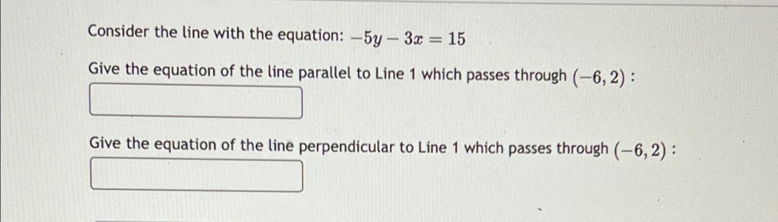 Solved Consider the line with the equation: -5y-3x=15Give | Chegg.com