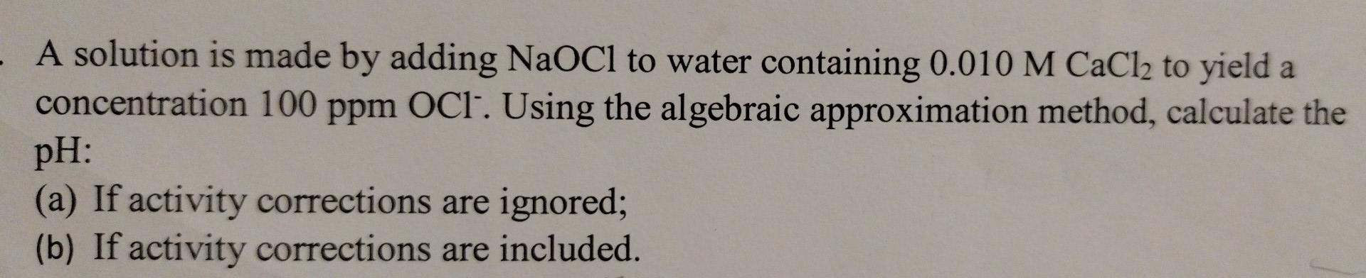 Solved A solution is made by adding NaOCl to water | Chegg.com