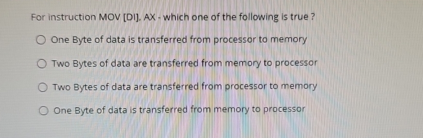 Solved For instruction MOV [DI], ﻿AX - ﻿which one of the | Chegg.com