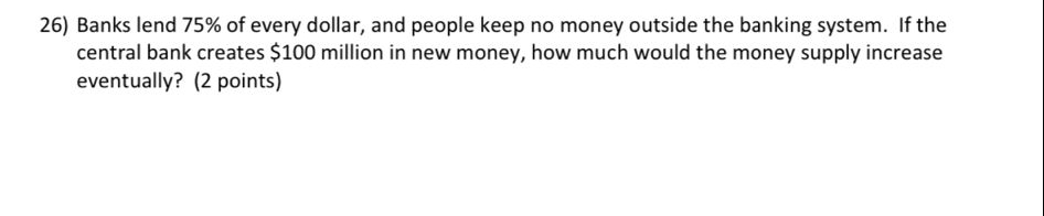 Solved Banks lend 75% ﻿of every dollar, and people keep no | Chegg.com