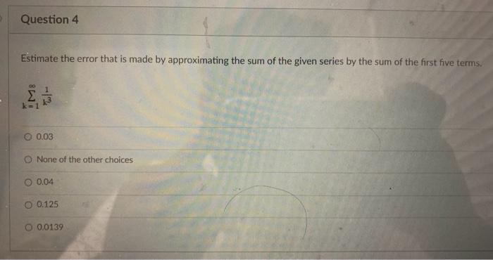 Solved Estimate the error that is made by approximating the | Chegg.com