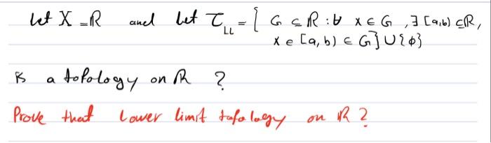 Solved 드 LL let X =R and let t = [GERG X EG 3 [a,b) CR, . [, | Chegg.com