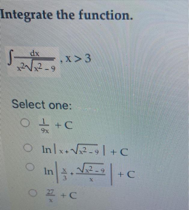 Solved Integrate The Function Sex3 Select One Ic 9x In 9039
