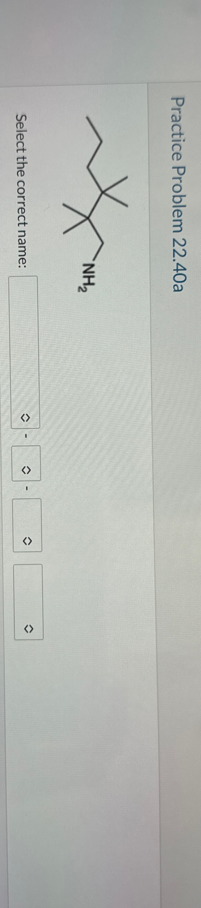 Solved Practice Problem 22.40aSelect the correct name: | Chegg.com