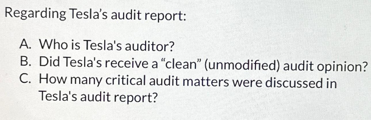 Solved Regarding Tesla's audit report:A. ﻿Who is Tesla's | Chegg.com